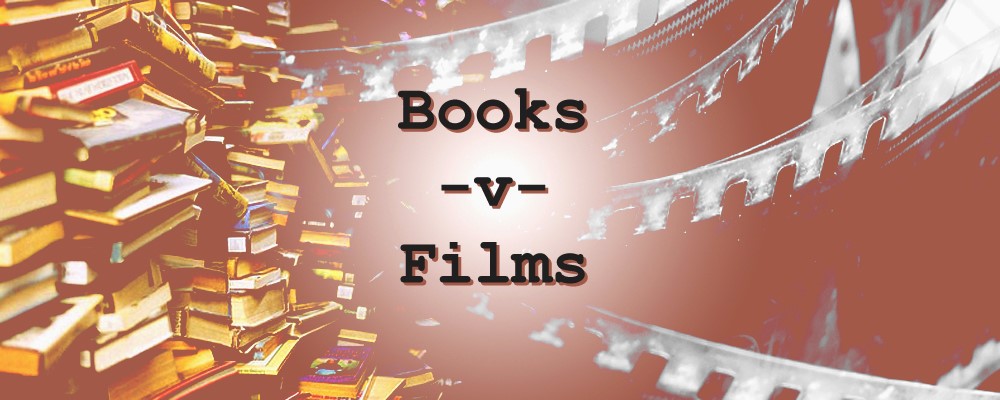 Books -v- Films – Rachael Farrimond